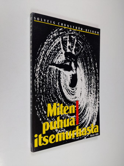 Osta Solveig Cronström-Beskow : Miten puhua itsemurhasta netistä