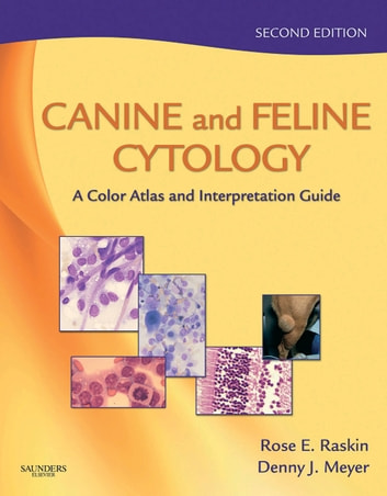 Buy Canine and Feline Cytology - E-Book: A Color Atlas and ...