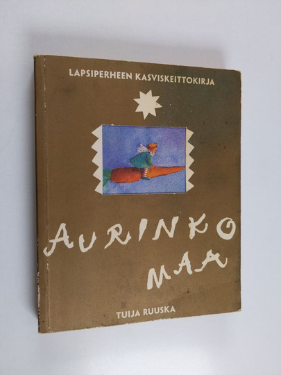 Osta Tuija Ruuska : Aurinkomaa : lapsiperheen kasviskeittokirja netistä