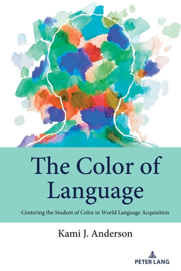 Buy The Color of Language: Centering the Student of Color in World ...