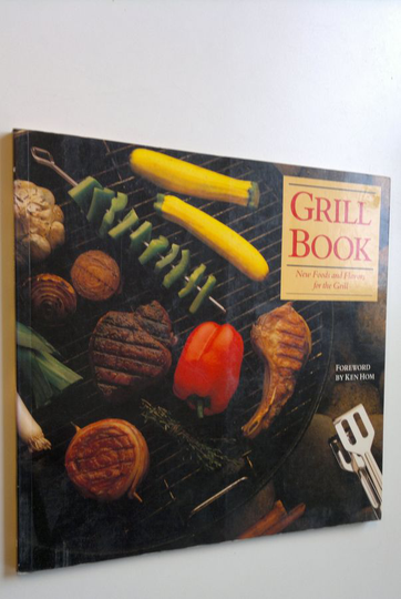 Osta Kelly McCune : Grill Book : New foods and flavors for the grill ...