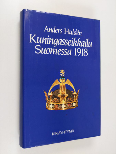 Osta Anders Hulden : Kuningasseikkailu Suomessa 1918 netistä