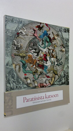 Osta Tapio Markkanen : Paratiisista katsoen : tähtitaivaan karttojen ...