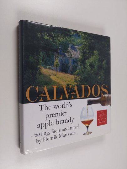 Osta Henrik Mattsson : Calvados - The World's Premier Apple Brandy ...