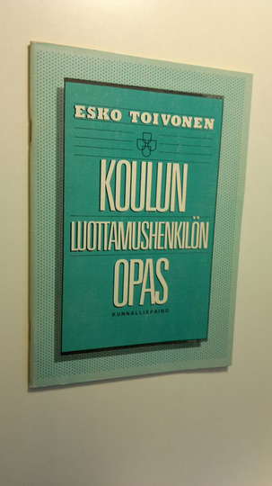 Osta Esko Toivonen : Koulun luottamushenkilön opas : mitä kunnan ...