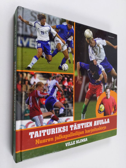 Osta Ville Klinga : Taituriksi tähtien avulla : nuoren jalkapalloilijan ...