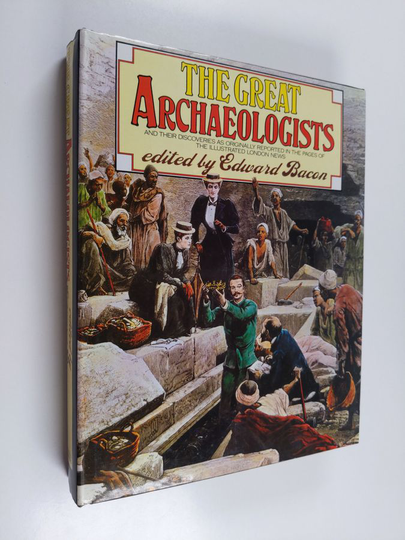 Osta Edward Bacon : The great archaeologists netistä