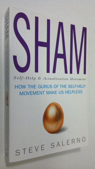 Osta Steve Salerno : Sham : how the gurus of the self-help movement ...