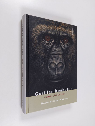 Osta Dawn Prince-Hughes : Gorillan kosketus : matkani läpi autismin netistä