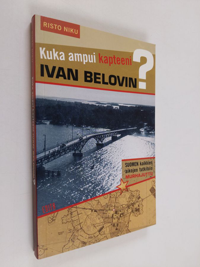 Buy Risto Niku : Kuka ampui kapteeni Ivan Belovin : Suomen kaikkien ...