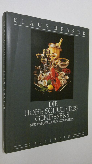 Osta Klaus Besser : Die hohe schule des geniessens : Der ratgeber fur ...