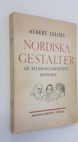 Osta Albert Lilius : Nordiska gestalter ur bildningsarbetets historia ...