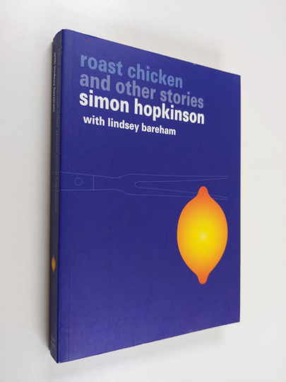 Osta Simon Hopkinson ym. : Roast Chicken and Other Stories netistä