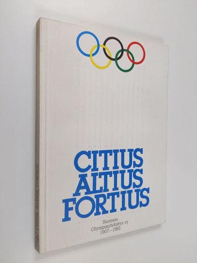 Buy Citius altius fortius : Suomen Olympiayhdistys ry 1907-1982 online