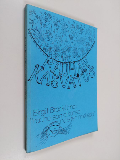 Buy Birgit Brock-Utne : Rauhankasvatus : "rauha saa alkunsa naisten ...