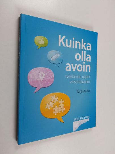 Osta Tuija Aalto : Kuinka olla avoin : työelämän uudet viestintätaidot ...