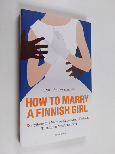 Osta Phil Schwarzmann : How to marry a Finnish girl : everything you ...