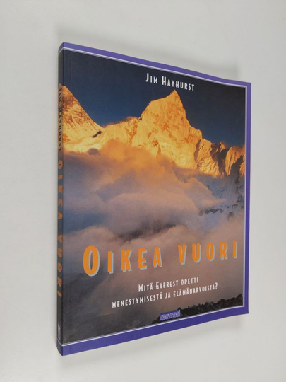 Osta Jim Hayhurst : Oikea vuori : mitä Everest opetti menestymisestä ja ...