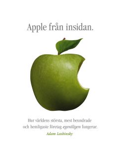 Köp Apple från insidan : hur världens största, mest beundrade och ...