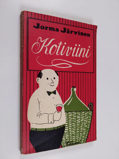 Osta Jorma Järvinen : Kotiviini : viinin valmistaminen hedelmistä ja ...
