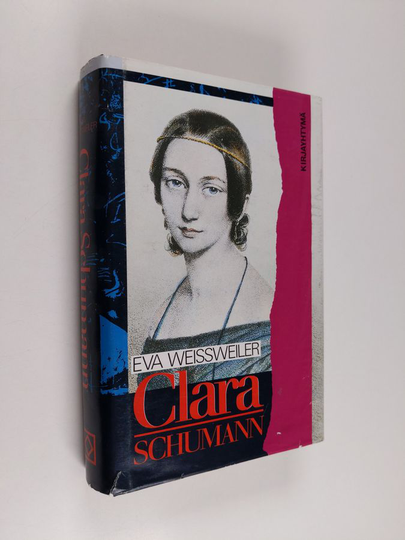 Osta Eva Weissweiler : Clara Schumann : elämäkerta netistä