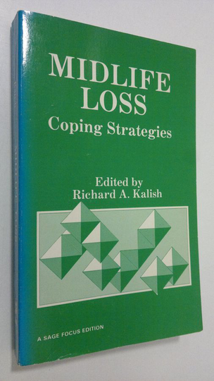 Osta Richard A. Kalish : Midlife loss : coping strategies netistä