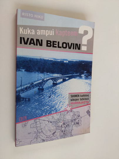 Buy Risto Niku : Kuka ampui kapteeni Ivan Belovin? - Suomen kaikkien ...