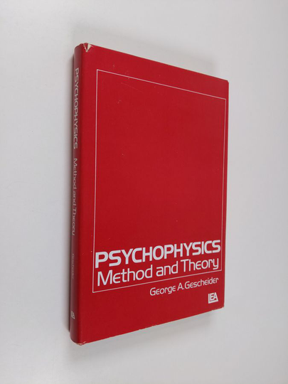 Osta George A. Gescheider : Psychophysics : method and theory netistä