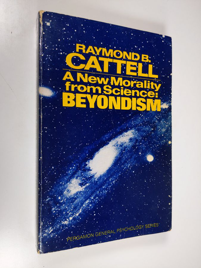 Osta Raymond Bernard Cattell : A New Morality from Science: Beyondism ...
