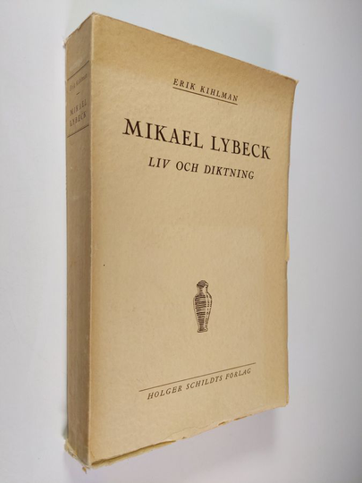 Buy Erik Kihlman : Mikael Lybeck : liv och diktning online